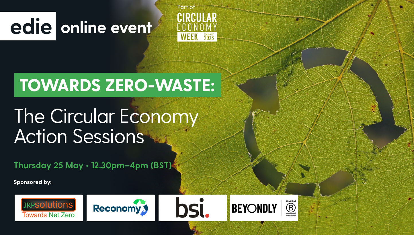 Towards Zero Waste: The Circular Economy Action Sessions - edie