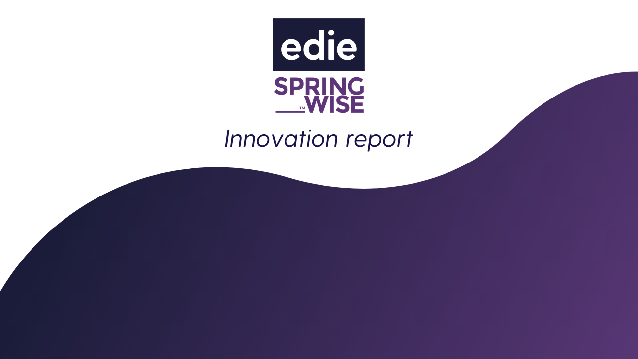 Springwise & edie - Innovation Report - edie