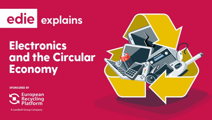 edie explains: Electronics and the circular economy - edie