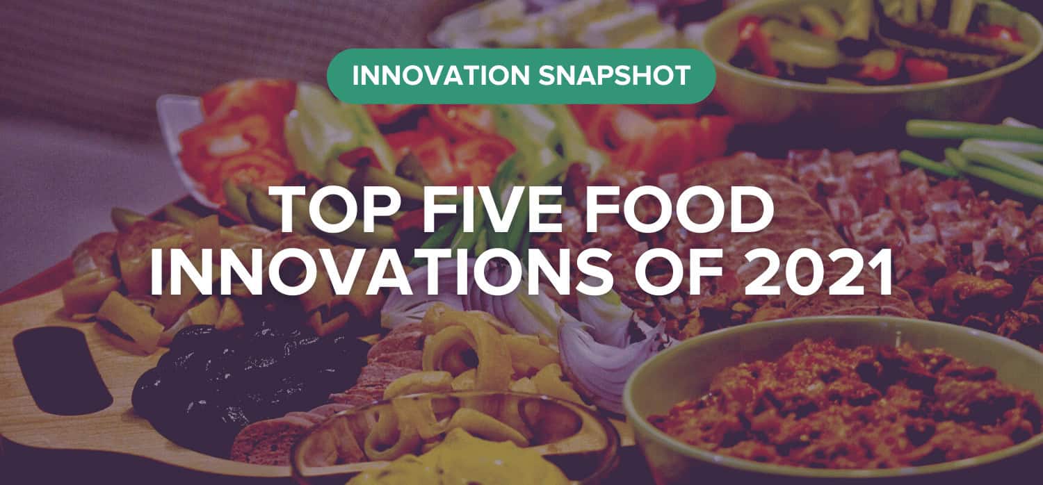 The top five food innovations of 2021 - Springwise